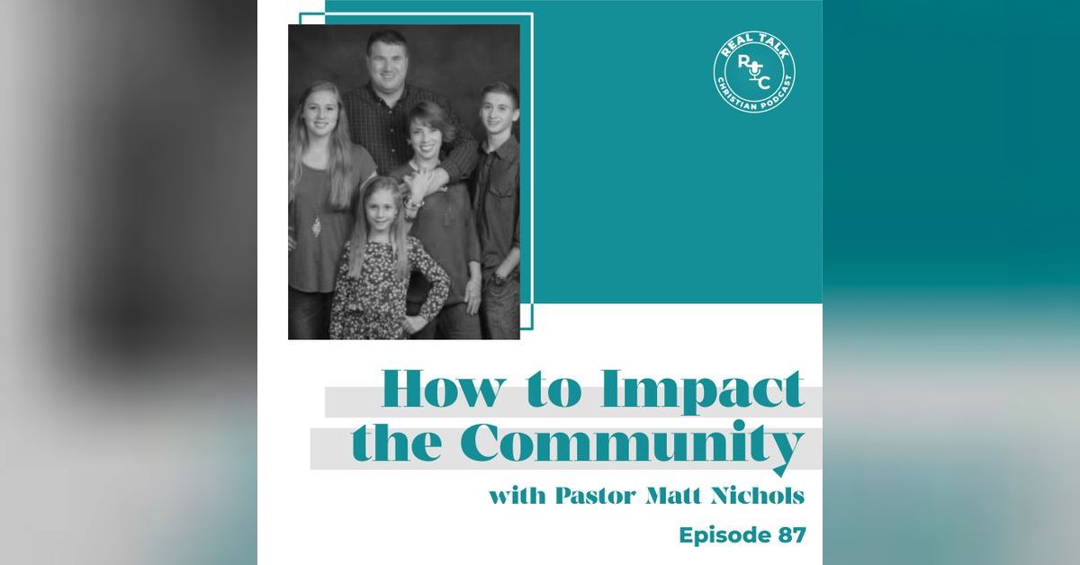 087: How to Impact the Community with Pastor Matt Nichols of Soul ...