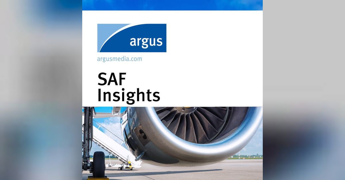 SAF Insights: Sustainable aviation fuels suppliers and mandates | Argus ...