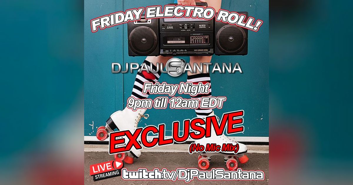 2025-01-03 Friday Night Electro Roll | Dj Santana Radio