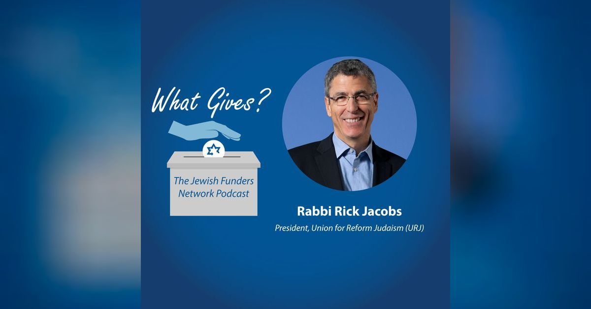 Rabbi Rick Jacobs: Helping Jews Find Meaning | What Gives? The Jewish ...