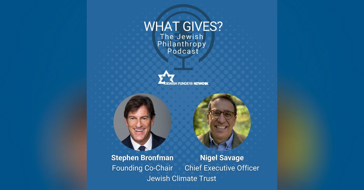 Stephen Bronfman & Nigel Savage - Climate Action & Jewish Leadership ...