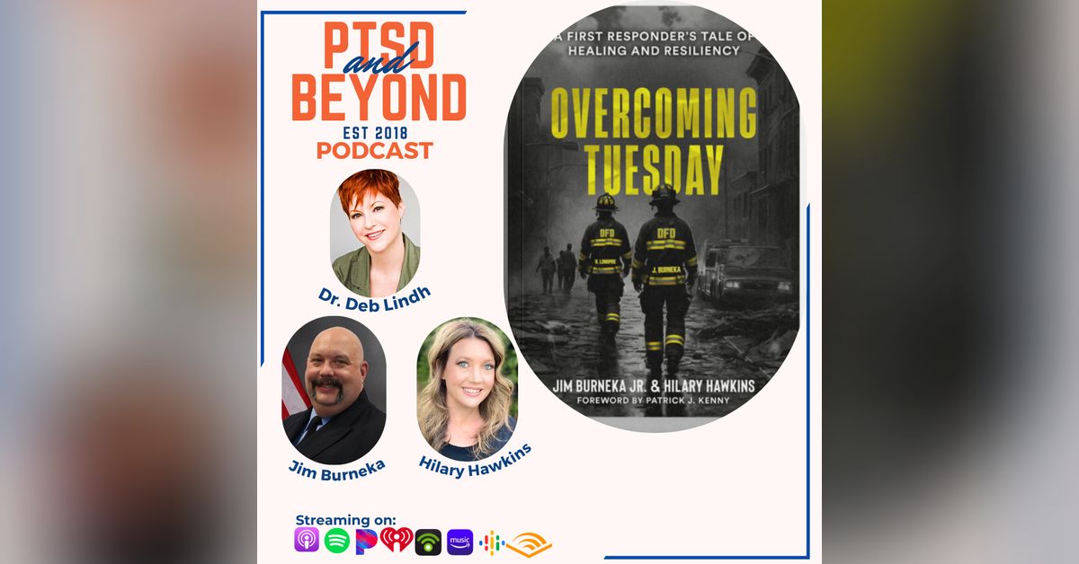 Jim Berneka Jr. and Hilary Hawkins - Overcoming Tuesday | PTSD and Beyond