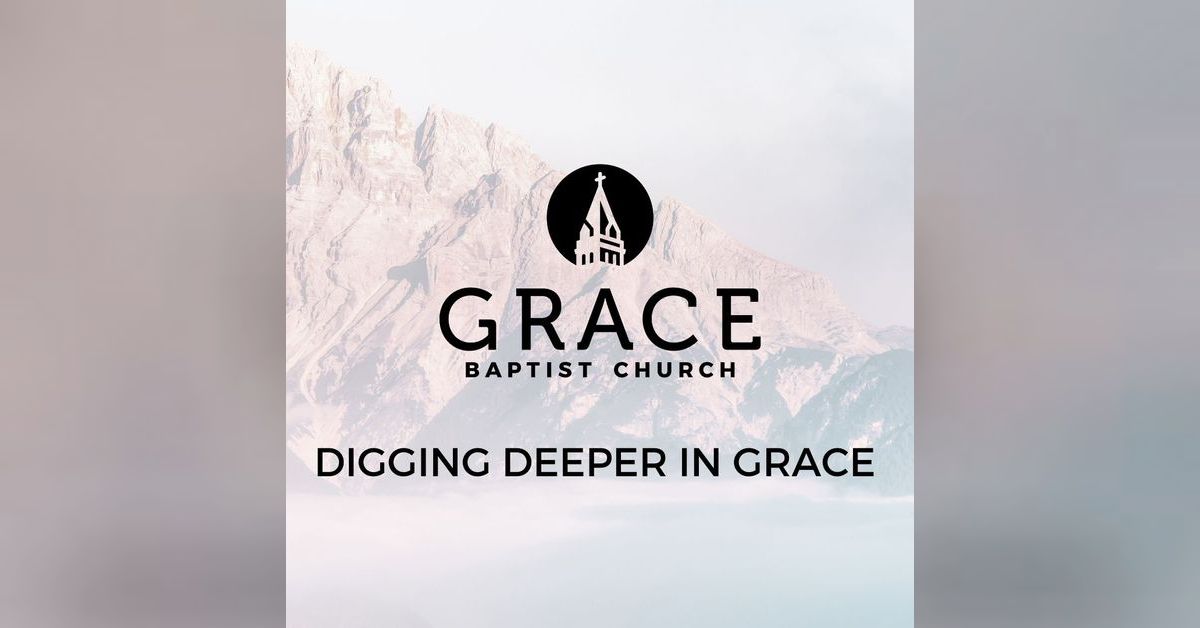Grace Baptist Church Podcast - Digging Deeper in Grace | Ruth 3 | Free ...