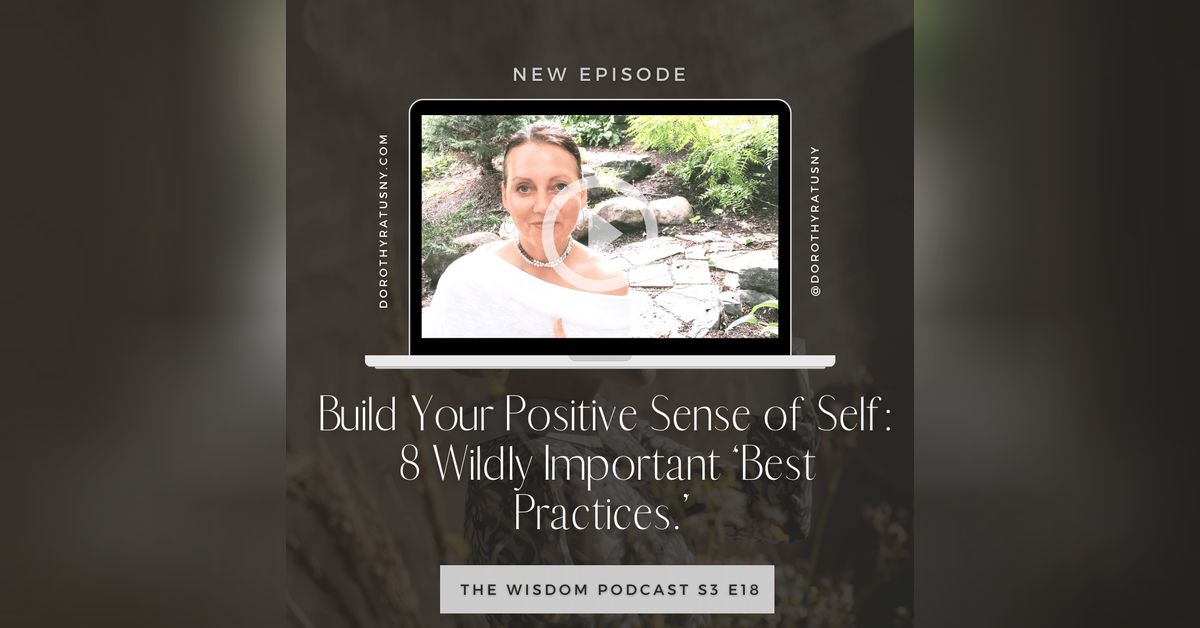 Build A Positive Sense of Self: 8 Wildly Important ‘Best Practices’ to ...