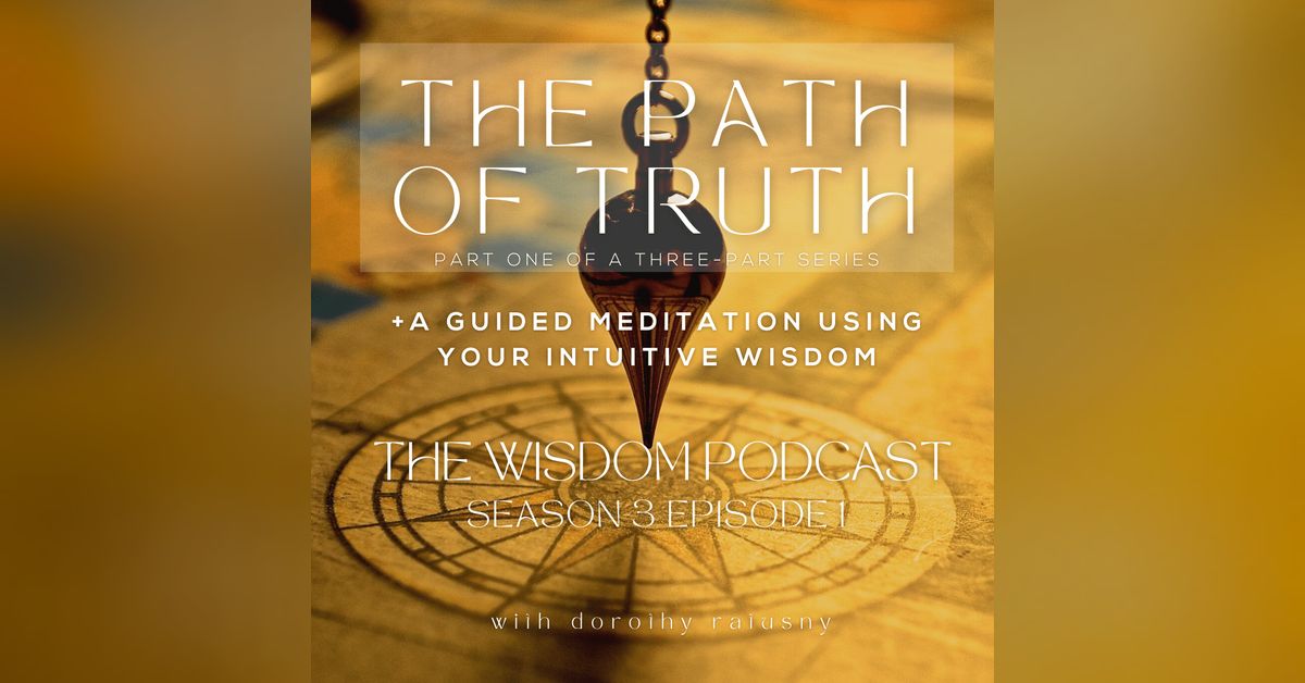 The Path of Truth + A Guided Meditation | The WISDOM podcast | S3 E1 ...