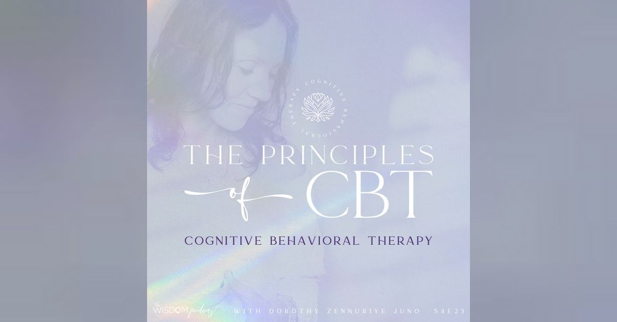 The Principles of Cognitive Behavioral Therapy (CBT) | The WISDOM ...