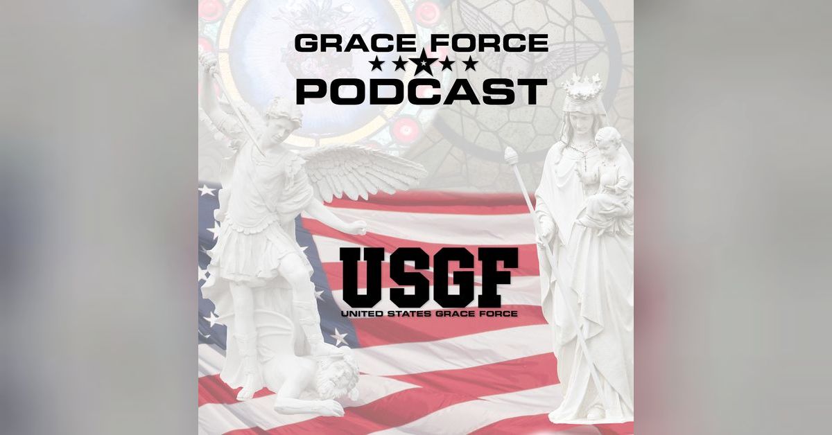 U.S. Grace Force Podcast Episode 7, Sep. 25, 2019 Kevin Wells | U.S ...