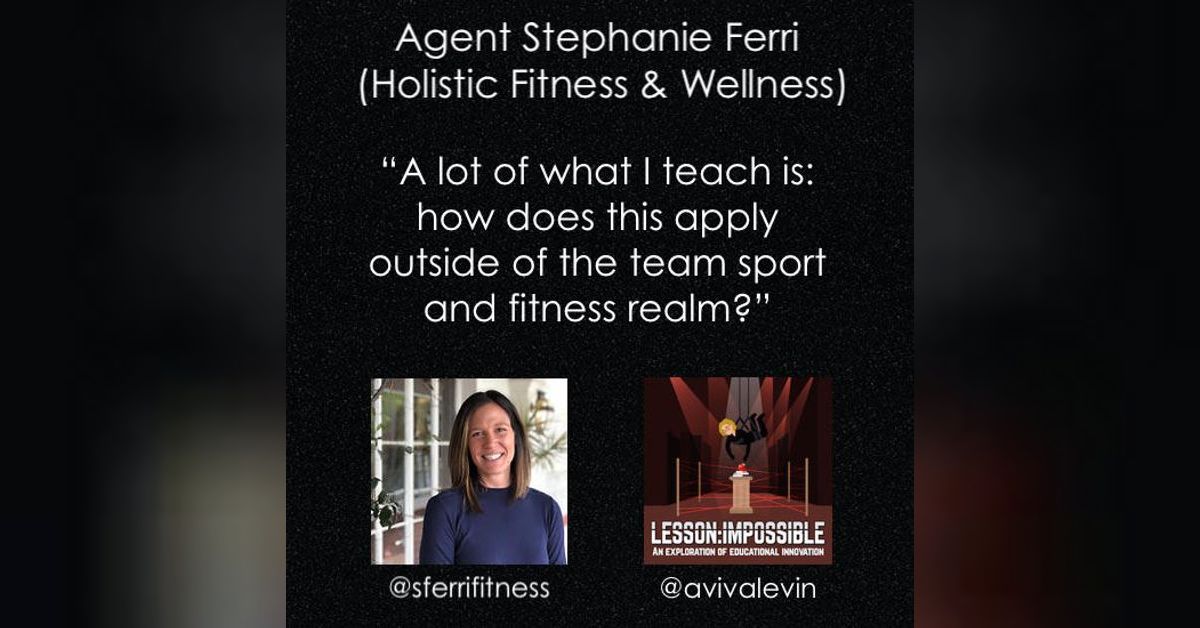 Agent Stephanie Ferri (Holistic Fitness & Wellness) | Lesson ...