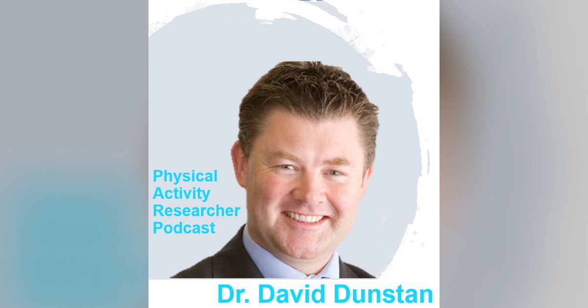Dr David Dunstan - Physical Activity | Sedentary Behaviour | Diabetes ...