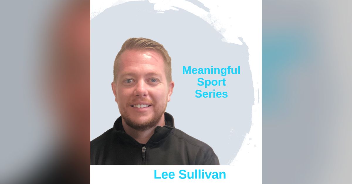 Is Physical Education in Crisis? Lee Sullivan (Pt1) - Meaningful Sport ...