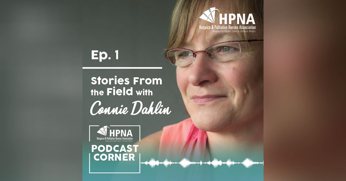 Ep. 1 - Stories from the Field with Connie Dahlin | Palliative ...