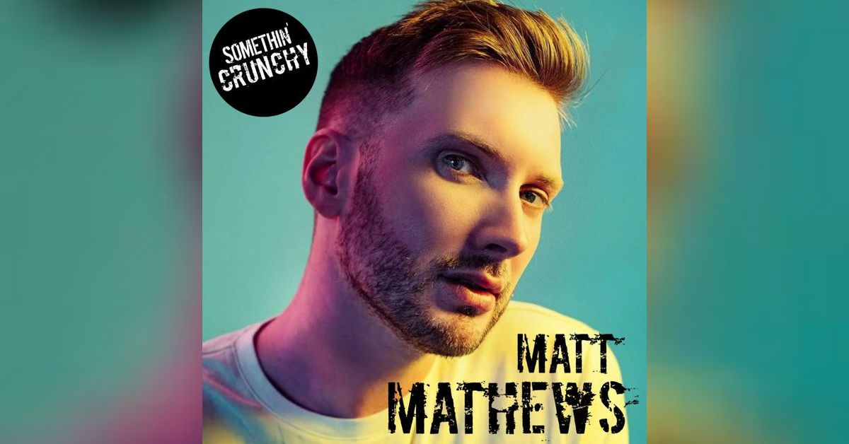 #168 | Matt Mathews joins SOMETHIN’ CRUNCHY | SOMETHIN’ CRUNCHY