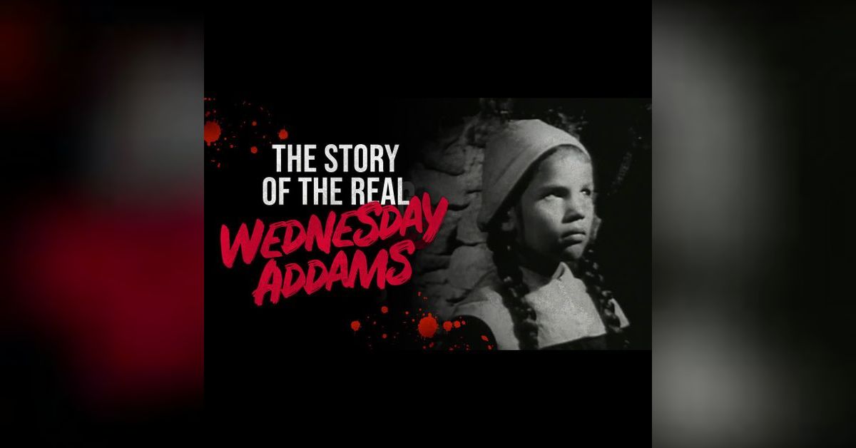 The Story of The REAL Wednesday Addams - Creepypasta | Freaky Attractions