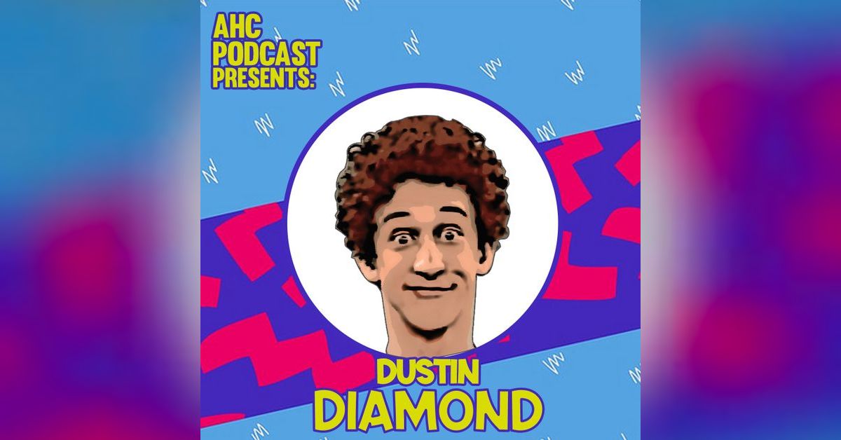 Dustin Diamond (Screech from Saved by the Bell) | AHC Podcast