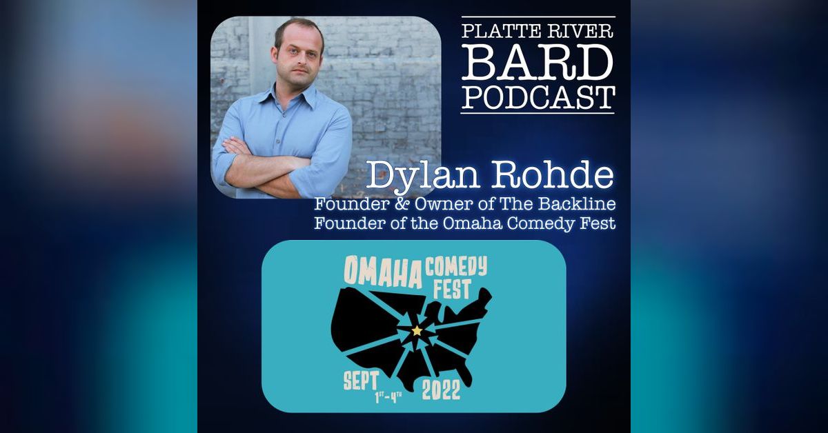 Dylan Rohde talks about The Omaha Comedy Fest! | Platte River Bard Podcast