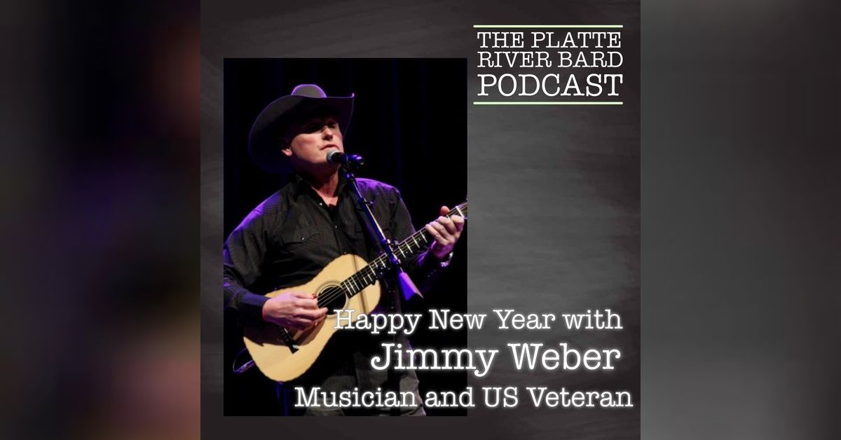Happy New Year! with Jimmy Weber, Musician and US Veteran | Platte ...