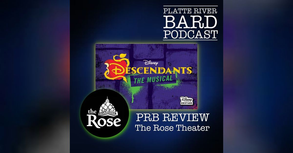 Disney‘s Descendants at The Rose Theater - A Platte River Bard Review ...