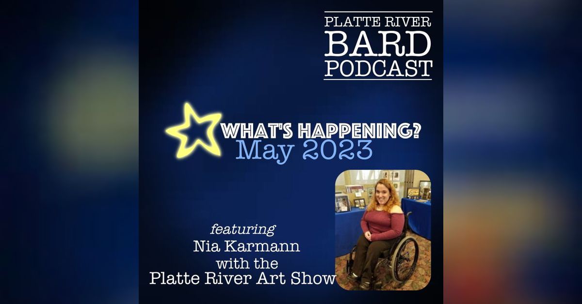 What’s Happening for May 2023! | Platte River Bard Podcast