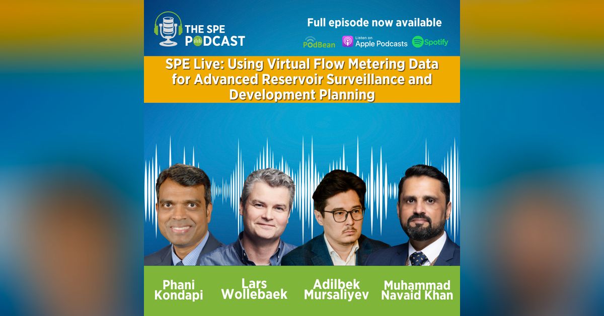 SPE Live Podcast: Using Virtual Flow Metering Data for Advanced ...