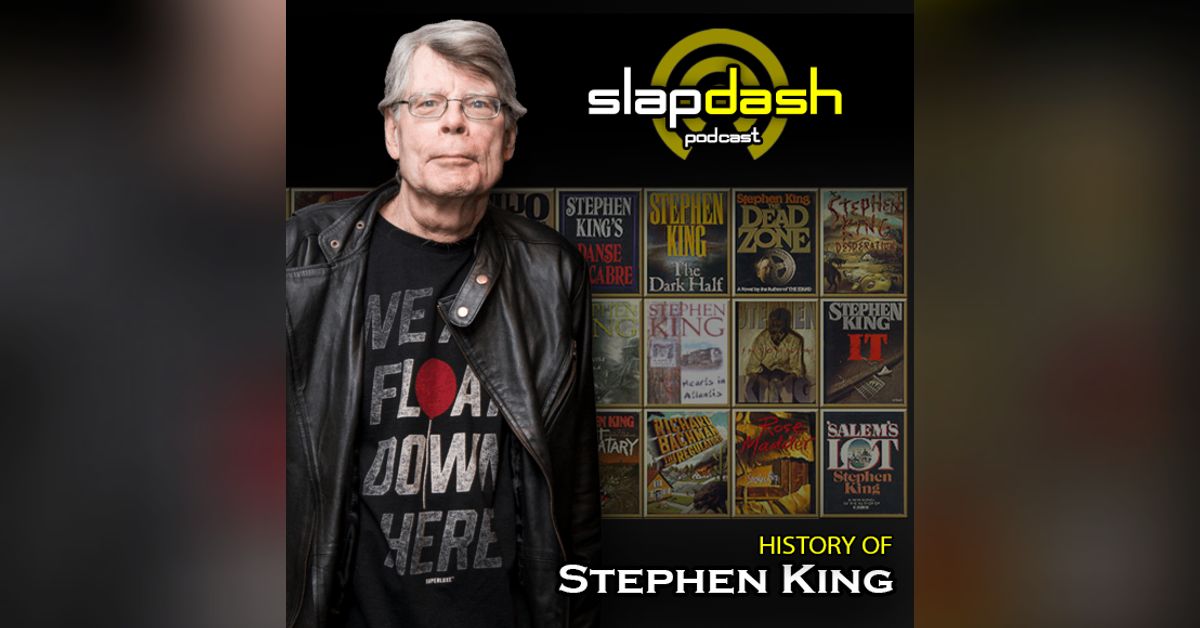 005. History of Stephen King | Slapdash Podcast