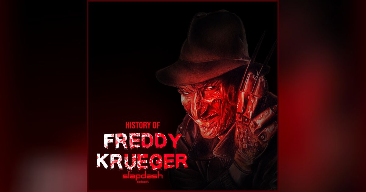 089. History of Freddy Krueger | Slapdash Podcast
