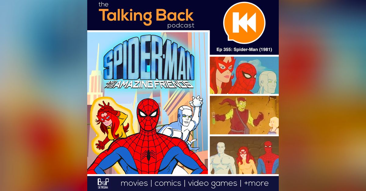 The Talking Back Podcast - Episode 355: Cartoon 1st - Spider-Man and ...