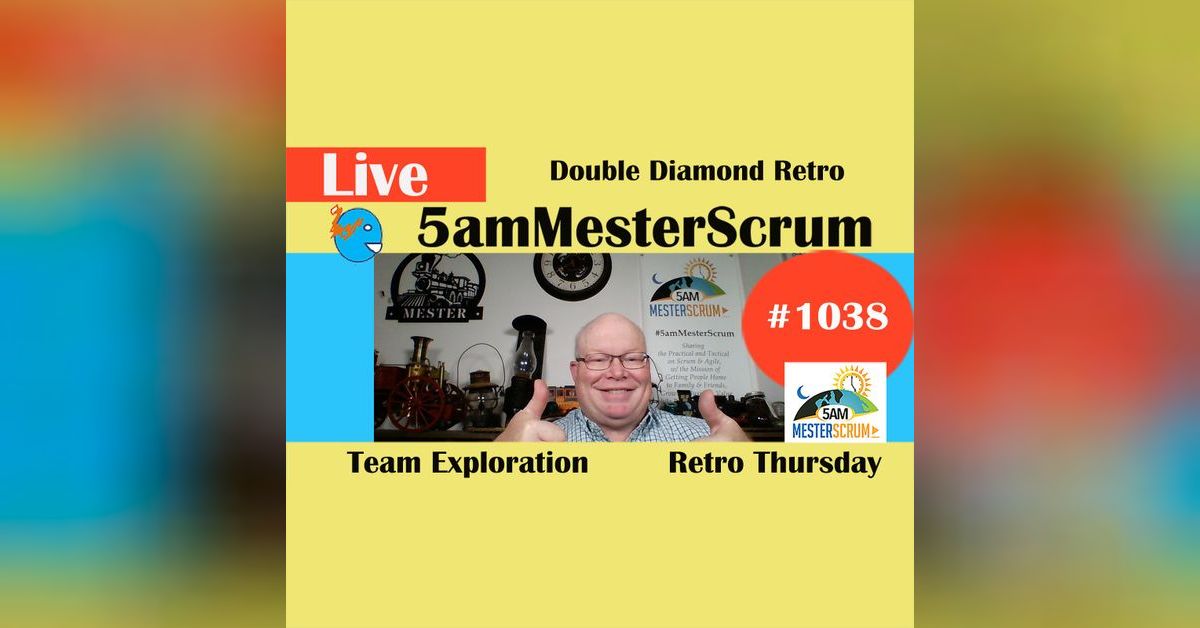 Double Diamond Retro Show 1038 #5amMesterScrum LIVE #scrum #agile | 5am ...