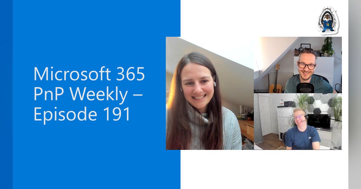 Microsoft 365 PnP Weekly – Episode 191 – Julia Kasper (Microsoft) | PnP Weekly