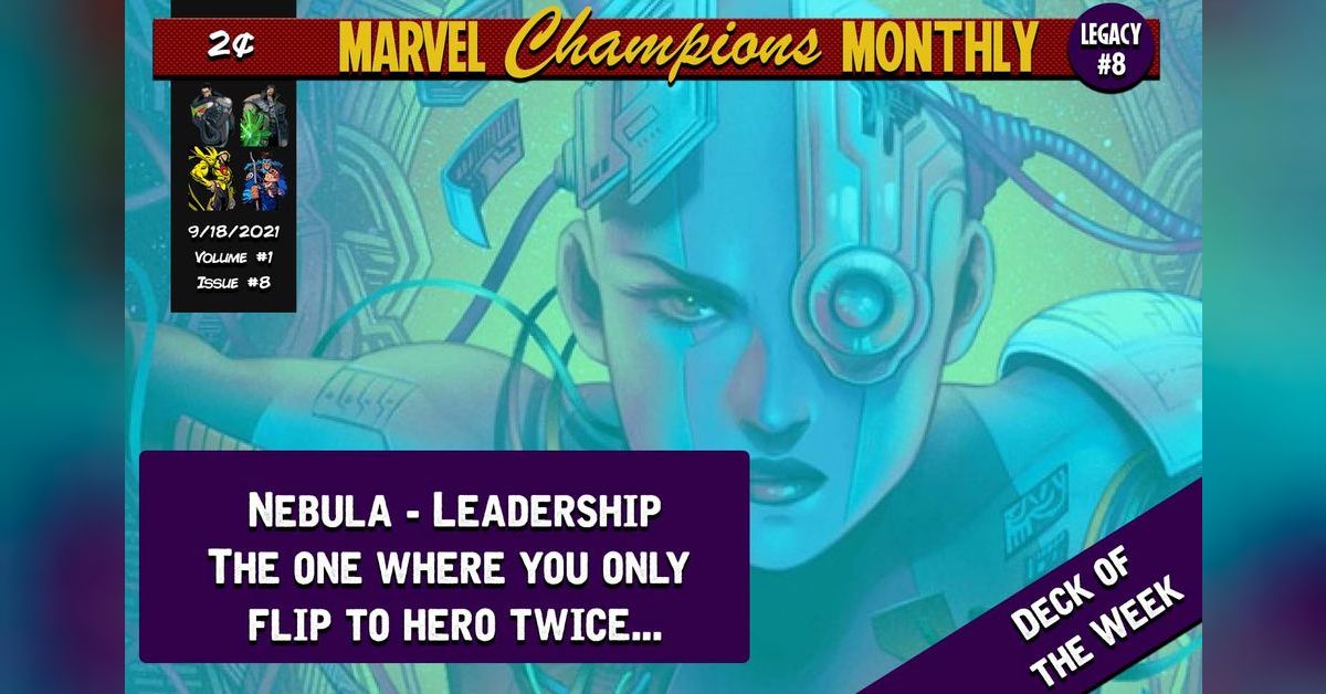 DOTW: Nebula / Leadership | Marvel Champions Monthly: A Fan Podcast