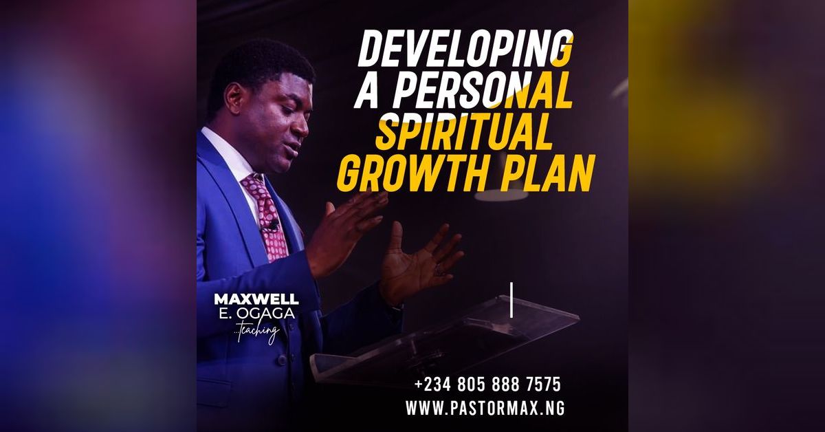 Developing A Personal Spiritual Growth Plan | Word Connect with Pastor ...