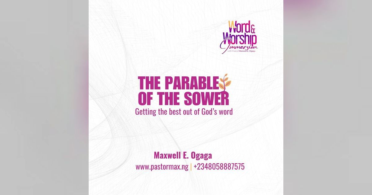 The Parable of The Sower Part 5 | Word Connect with Pastor Maxwell Ogaga