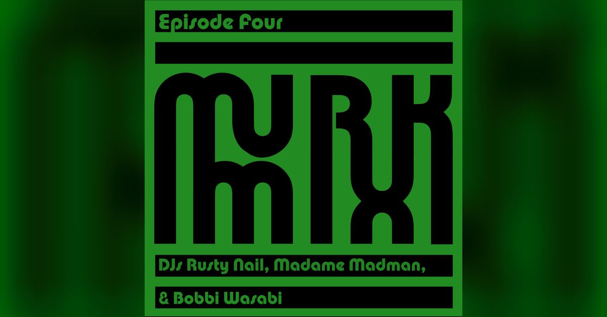MurkMix #4 DJs Rusty Nail, Madame Madman & Bobbi Wasabi | Moss Tapes Murk