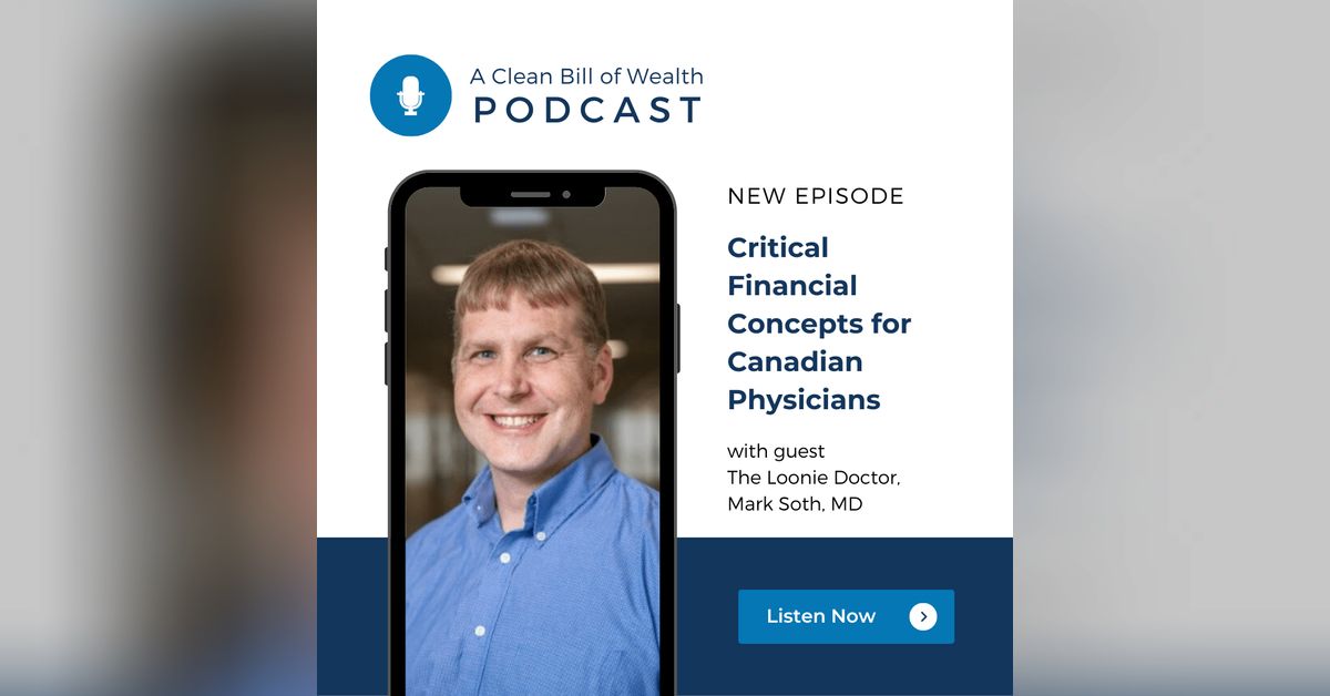 Critical Financial Concepts for Canadian Physicians with The Loonie ...
