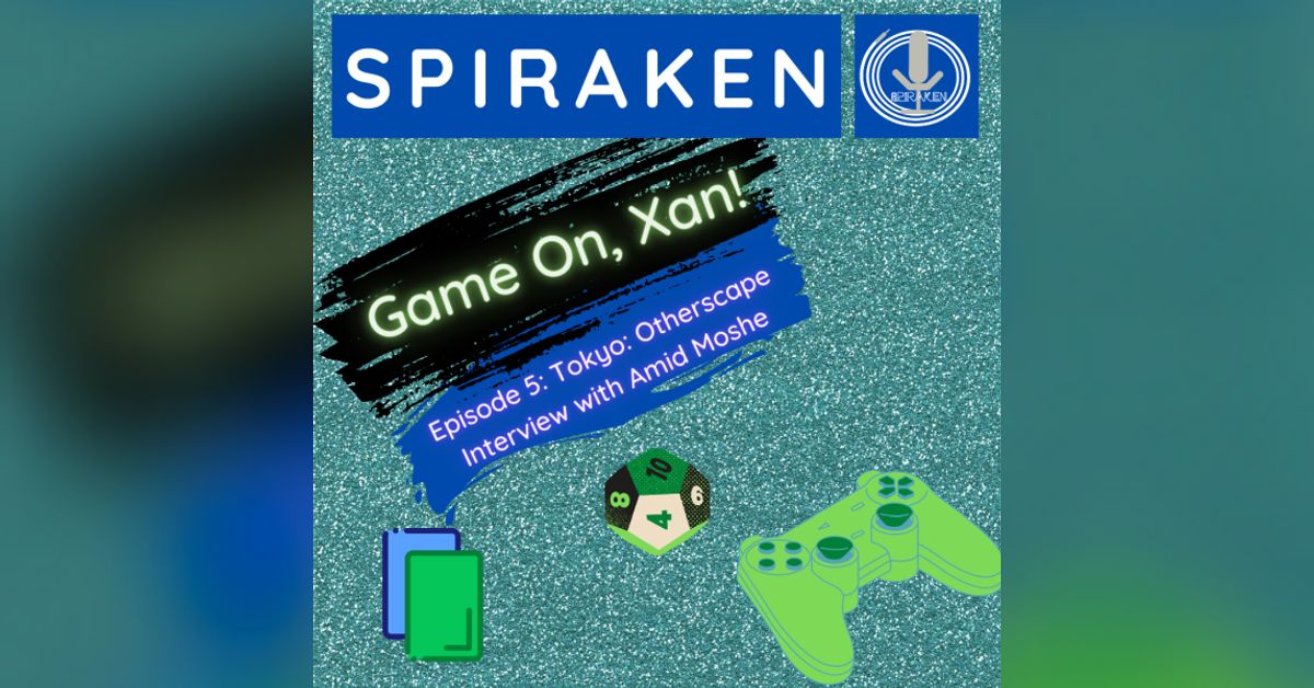 Game On, Xan! Ep 005: Interview with Amit Moshe - Tokyo Other-Scape ...