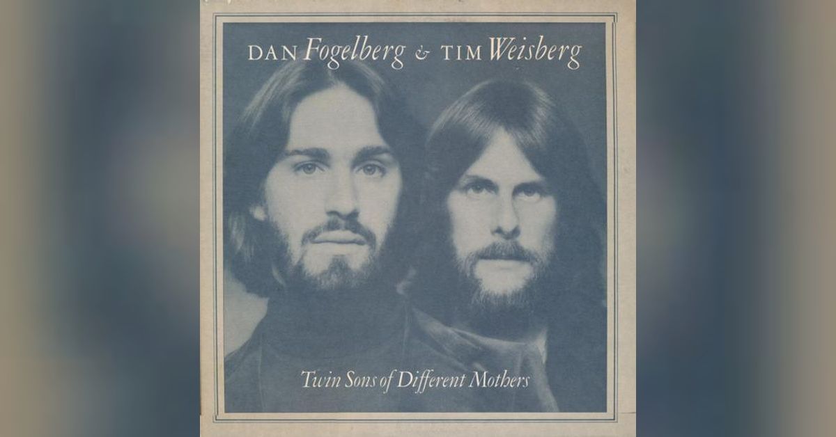 Dan Fogelberg and Tim Weisberg - Twin Sons of Different Mothers | I'd ...