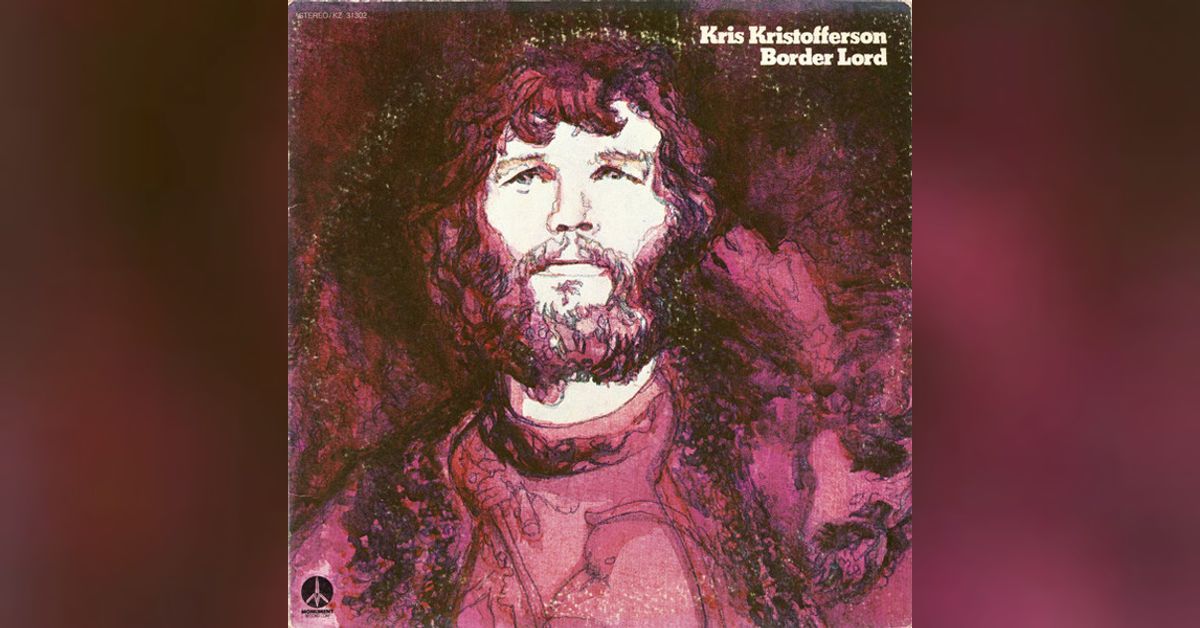 Kris Kristofferson - Border Lord | I'd Buy That For A Dollar