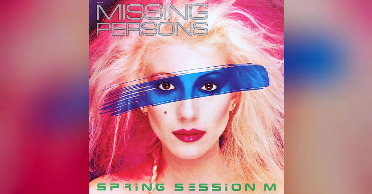 Missing Persons - Spring Session M | I'd Buy That For A Dollar