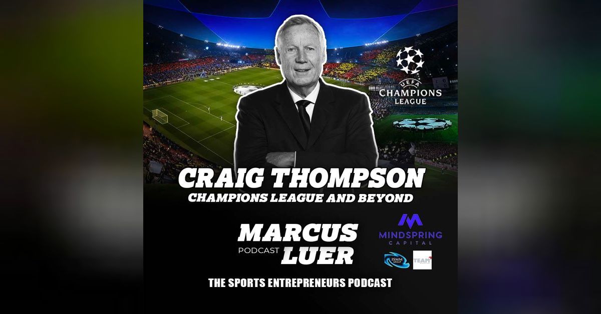 Craig Thompson, "Champions League And Beyond" | The Sports ...