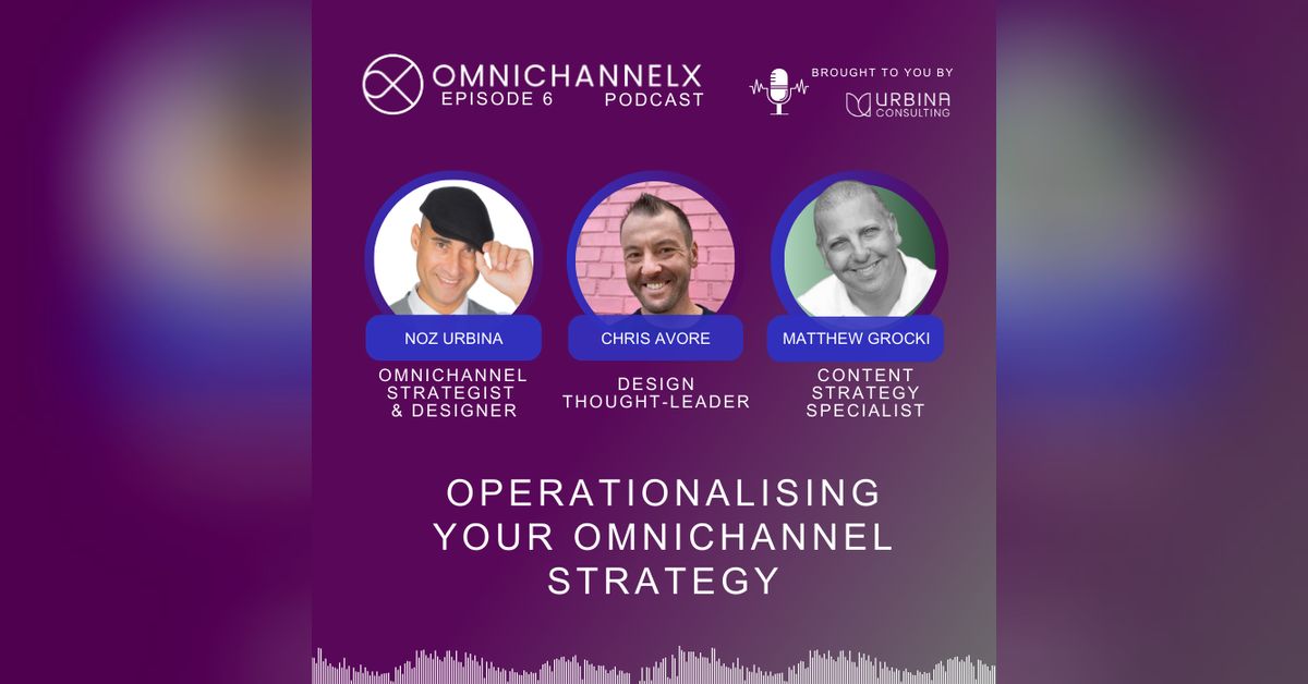 Ep. 6 – Operationalising your omnichannel strategy – Chris Avore & Matt Grocki | Omnichannel by ...