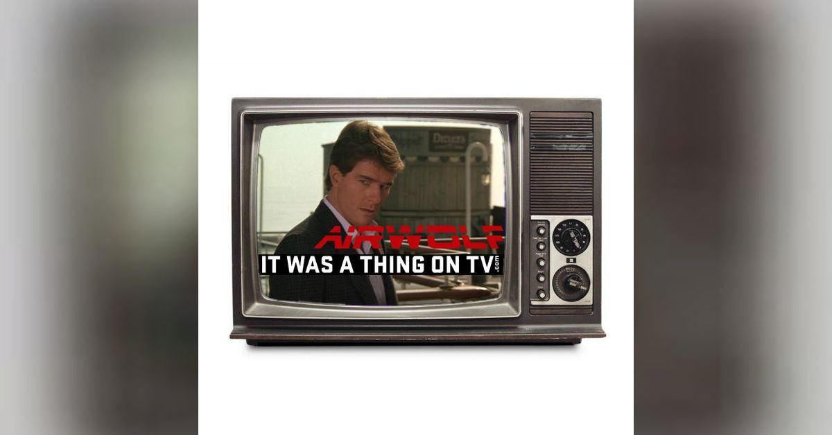 Episode 543--The Episode of Airwolf with Bryan Cranston | It Was a ...