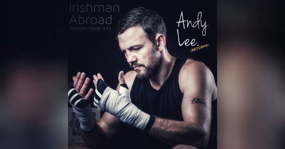 Andy Lee (Returns) Plus Bonus John C. Reilly: Episode 272 | An Irishman ...