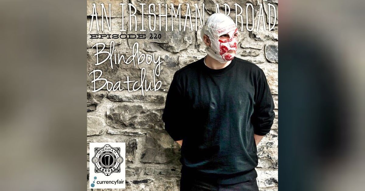 Blindboy Boatclub: Episode 220 | An Irishman Abroad