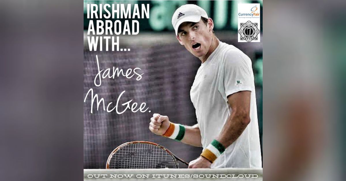 James McGee: Episode 130 | An Irishman Abroad