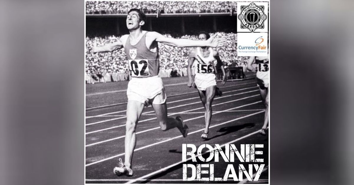 Ronnie Delany: Episode 74 | An Irishman Abroad