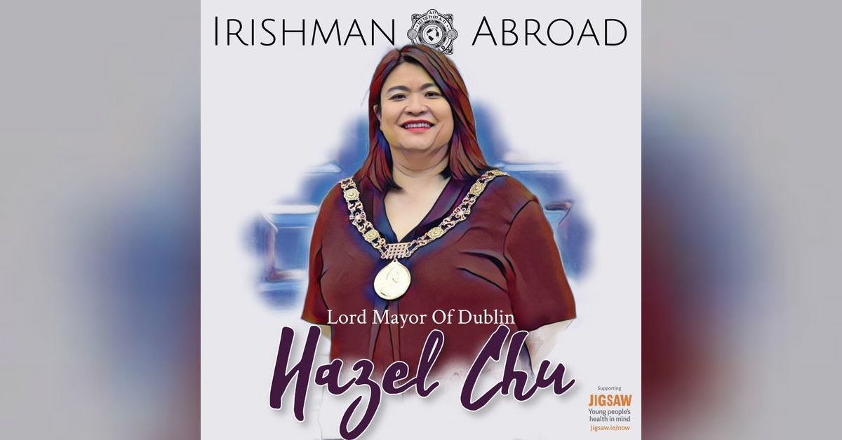 Lord Mayor Of Dublin Hazel Chu | An Irishman Abroad