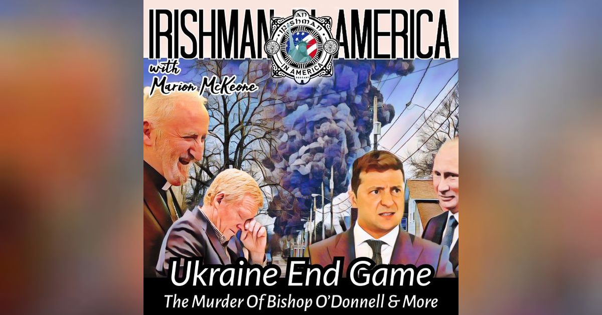 Bishop O’Connell Murder, Ukraine 1 Year On & The Ohio Oil Spill ...