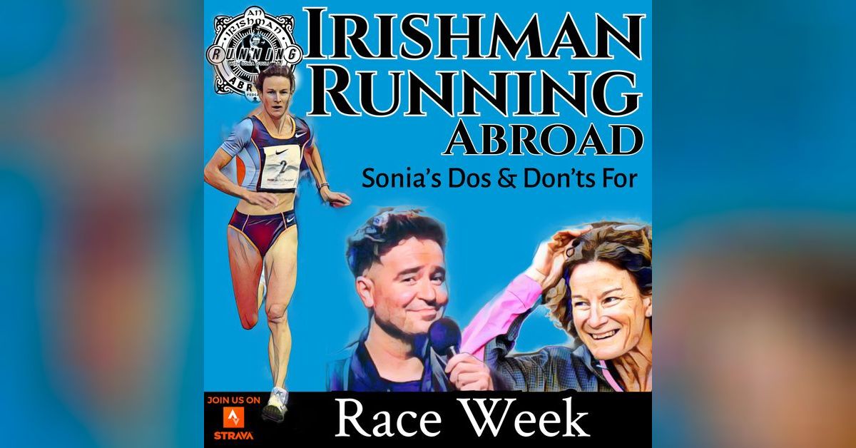 Irishman Running Abroad - Sonia’s Dos & Don’ts For The Week Before A ...