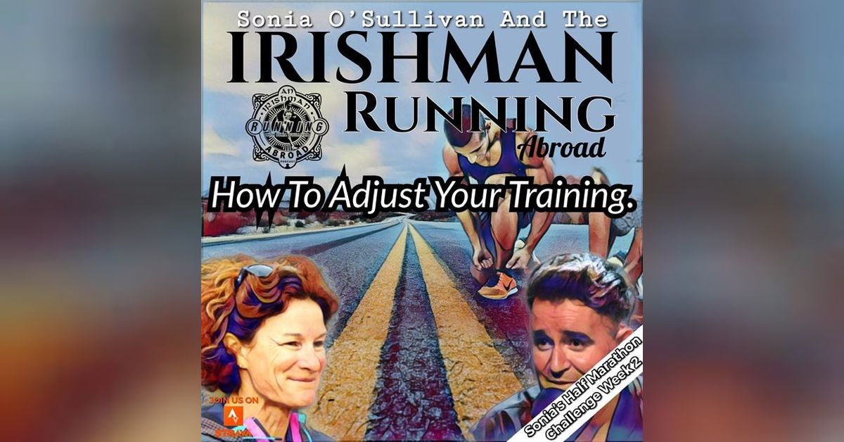 Irishman Running Abroad - Week 2 - How To Adjust Your Training - Part 1 ...