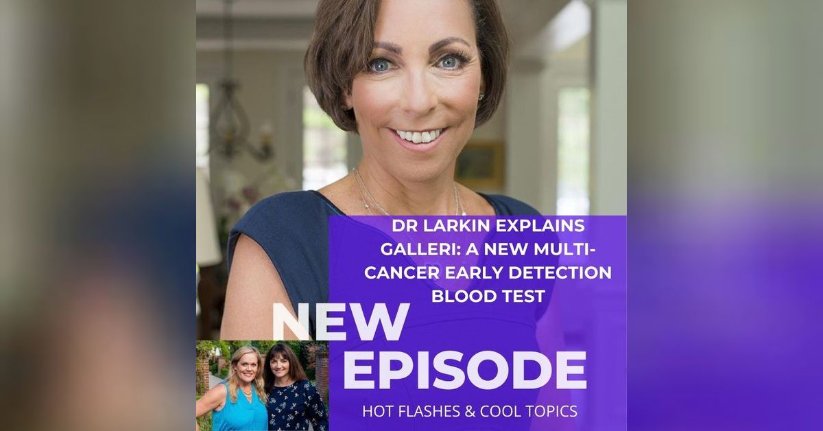 Dr. Larkin explains Galleri: A New Multi-Cancer Early Detection Blood ...
