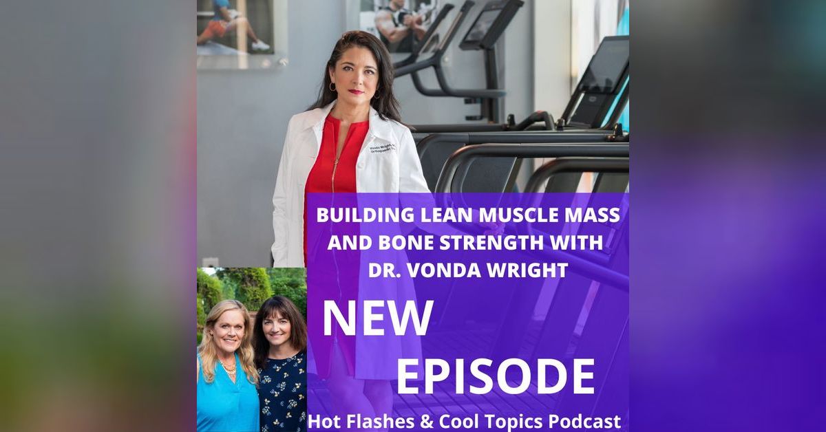 Building Lean Muscle Mass and Bone Strength with Dr. Vonda Wright | HOT ...